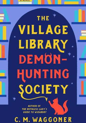 The Village Library Demon-Hunting Society - C.M. Waggoner | Książka w Lubimyczytac.pl - Opinie ...