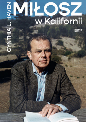 Miłosz w Kalifornii - Cynthia Haven | Książka w Lubimyczytac.pl - Opinie, oceny, ceny