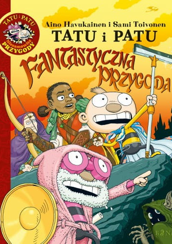 Tatu i Patu: Fantastyczna przygoda - Aino Havukainen, Sami Toivonen ...