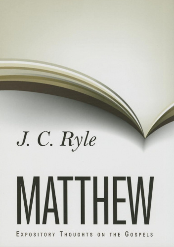 Expository Thoughts on Matthew - John Charles Ryle | Książka w ...