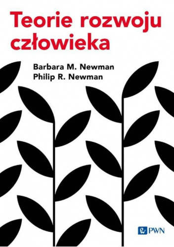 Teorie rozwoju człowieka - Barbara M. Newman, Philip R. Newman ...