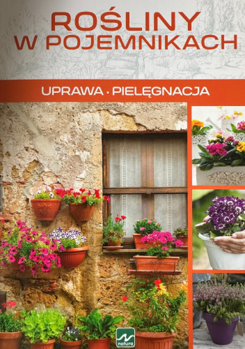Rośliny w pojemnikach - uprawa, pielęgnacja - Michał Mazik | Książka w ...