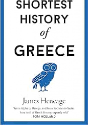 The shortest history of Greece - James Heneage | Książka w Lubimyczytac ...