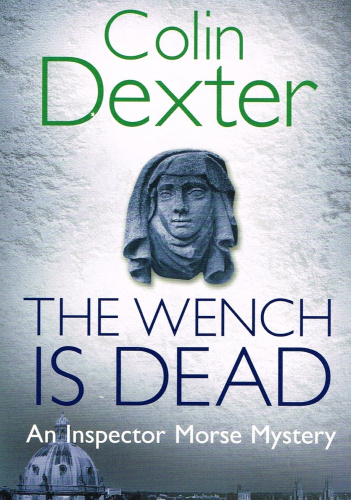 The Wench Is Dead - Colin Dexter | Książka w Lubimyczytac.pl - Opinie ...