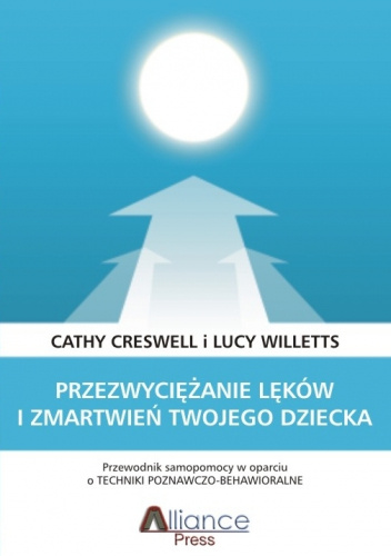 Przezwyciężanie lęków i zmartwień twojego dziecka - Cathy Creswell ...