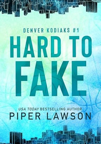 Hard to fake - Piper Lawson | Książka w Lubimyczytac.pl - Opinie, oceny ...