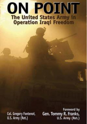 On Point: The United States Army in Operation Iraqi Freedom - E.J ...