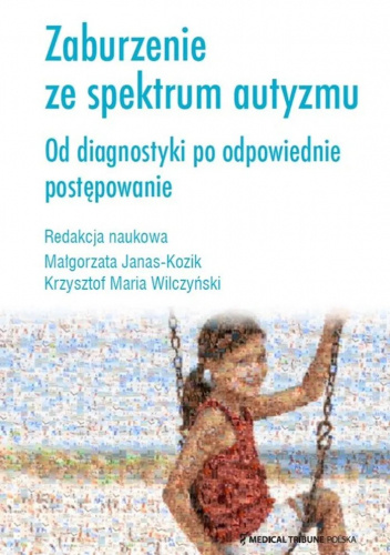 Zaburzenia ze spektrum autyzmu. Od diagnostyki po odpowiednie ...