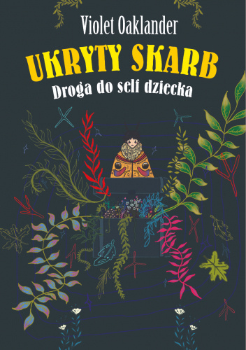 Ukryty skarb. Droga do self dziecka - Violet Oaklander | Książka w ...