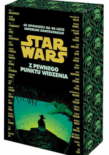 Star Wars: Z pewnego punktu widzenia. 40 opowieści na 40-lecie ...