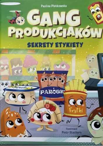 Gang Produkciaków. Sekrety etykiety - Paulina Płatkowska | Książka w ...
