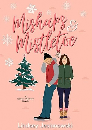 Mishaps and Mistletoe - Lindsey Jesionowski | Książka w Lubimyczytac.pl ...