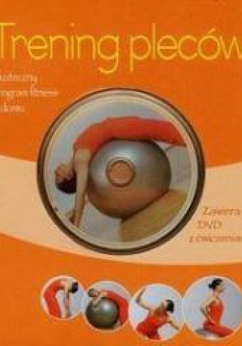 Trening pleców + DVD Skuteczny program fitness w domu - Robert S. Polster, Christa G. Traczinski ...