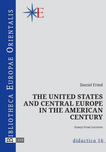 The United States and central Europe in the American century - Daniel ...