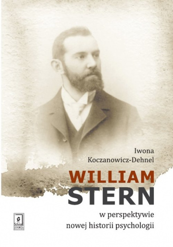 William Stern w perspektywie nowej historii psychologii - Koczanowicz-Dehnel Iwona | Książka w ...
