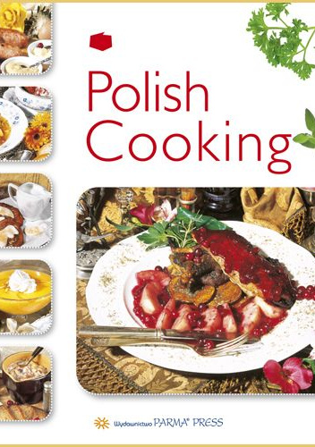 Polish Cooking Kuchnia polska wersja angielska - Izabella Byszewska ...