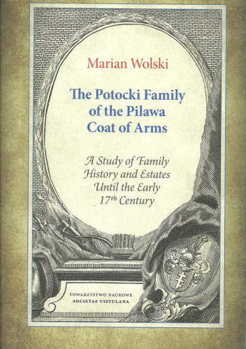 The Potocki Family of the Pilawa Coat of Arms A Study of Family History ...