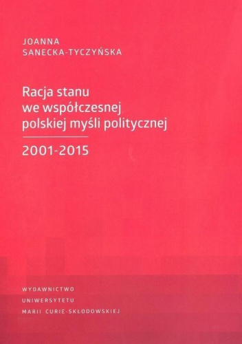 Racja stanu we współczesnej polskiej myśli politycznej 2001-2015 ...