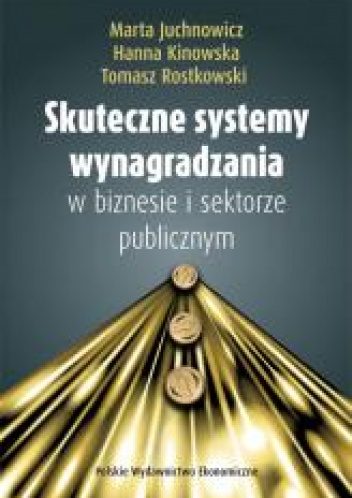 Skuteczne systemy wynagradzania w biznesie i sektorze publicznym ...