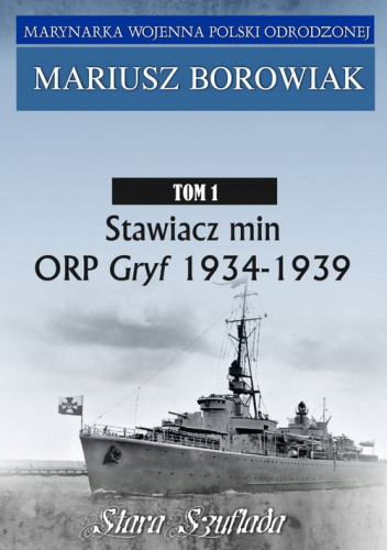 Stawiacz min ORP Gryf 1934-1939 - Mariusz Borowiak | Książka w Lubimyczytac.pl - Opinie, oceny, ceny