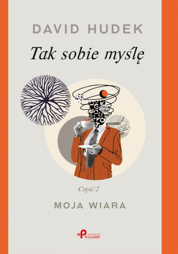 Tak sobie myślę. Część 2. Moja wiara - David Hudek | Książka w ...