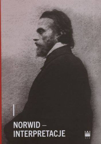 Norwid interpretacje - praca zbiorowa | Książka w Lubimyczytac.pl - Opinie, oceny, ceny