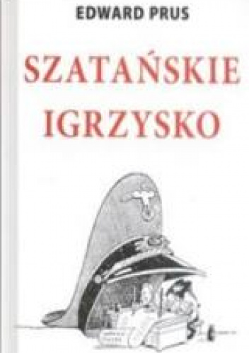 Szatańskie igrzysko - Edward Prus | Książka w Lubimyczytac.pl - Opinie ...