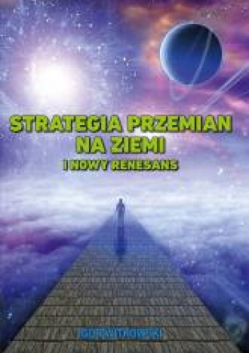 Strategia przemian na ziemi i nowy renesans - Igor Witkowski | Książka ...