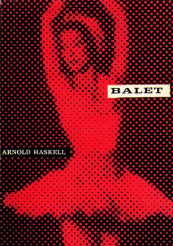 Balet - Arnold Haskell | Książka w Lubimyczytac.pl - Opinie, oceny, ceny