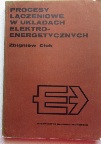 Procesy łączeniowe w układach elektroenergetycznych - Zbigniew Ciok | Książka w Lubimyczytac.pl ...