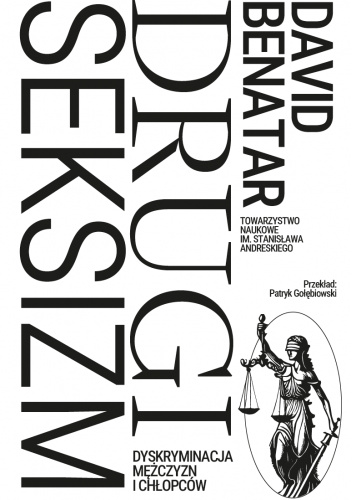 Drugi seksizm. Dyskryminacja mężczyzn i chłopców - David Benatar ...