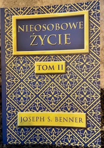 Nieosobowe Życie (TOM II) - Joseph Sieber Benner | Książka w ...
