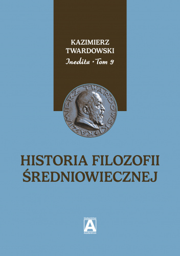 Inedita, t. 9: Historia filozofii średniowiecznej - Kazimierz ...