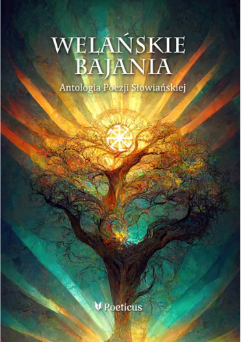 Welańskie Bajania. Antologia poezji słowiańskiej - Czesław Białczyński ...