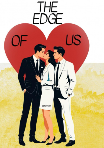 The Edge of Us: A Love Story Built on Desire, Ruined by Fate - Kathy Re ...