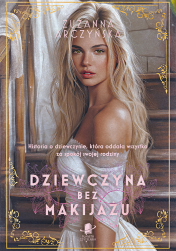 Dziewczyna bez makijażu - Zuzanna Arczyńska | Książka w Lubimyczytac.pl - Opinie, oceny, ceny