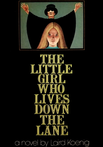 The little girl who lives down the lane - Laird Koenig | Książka w ...