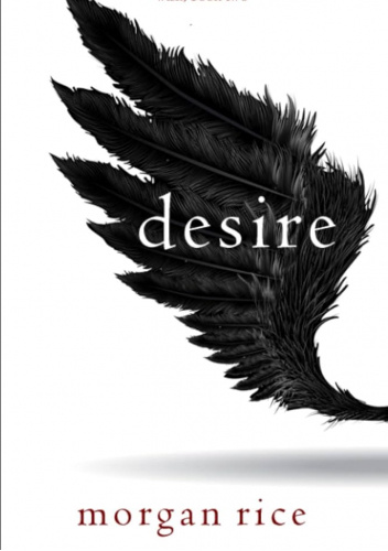 Pożądanie - Morgan Rice | Książka w Lubimyczytac.pl - Opinie, oceny, ceny