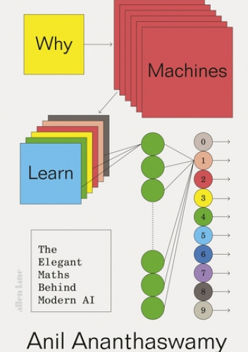 Why Machines Learn: The Elegant Math Behind Modern AI - Anil ... Why Machines Learn: The Elegant Math Behind Modern AI - Anil ...