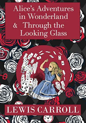 Alice's Adventures in Wonderland & Through the Looking Glass - Lewis Carroll | Książka w ...
