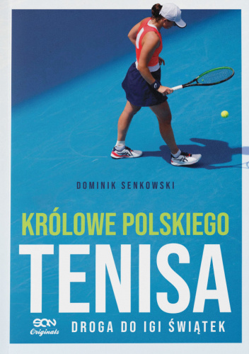 Królowe polskiego tenisa - Dominik Senkowski | Książka w Lubimyczytac ...
