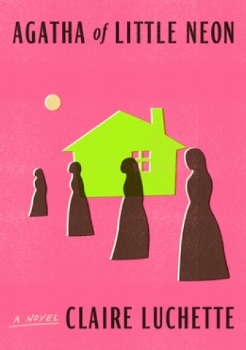 Agatha of Little Neon - Claire Luchette | Książka w Lubimyczytac.pl ...