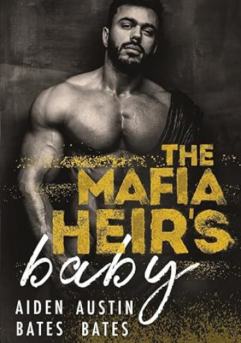 The Mafia Heir's Baby - Aiden Bates, Austin Bates | Książka w ...