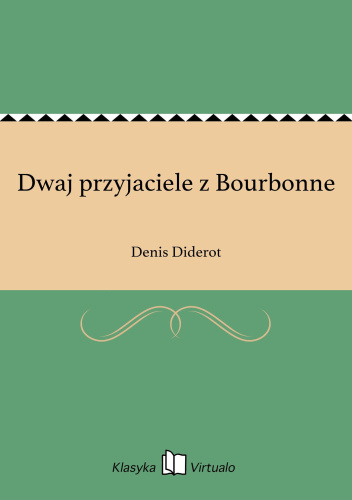 Dwaj przyjaciele z Bourbonne - Denis Diderot | Książka w Lubimyczytac ...