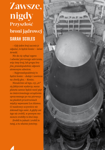 Zawsze, nigdy. Przyszłość broni jądrowej - Sarah Scoles | Książka w ...