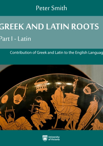 Greek and Latin Roots Part I - Latin - Peter Smith | Książka w ...