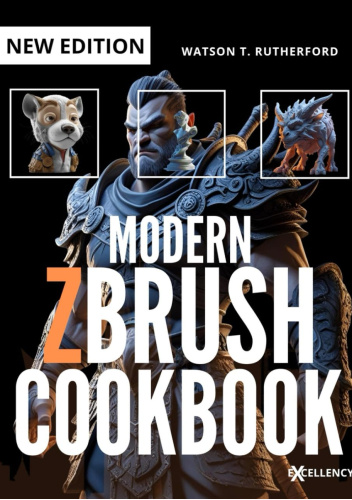 MODERN ZBRUSH COOKBOOK: A Complete Beginner’s Guide to Digital ...