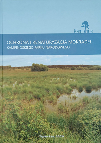 Ochrona i renaturyzacja mokradeł Kampinowskiego Parku Narodowego - Anna ...