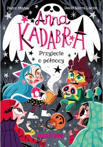 Anna Kadabra. Przyjęcie o północy - Pedro Mañas | Książka w ...
