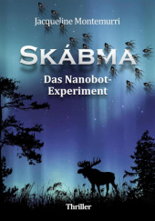 Skábma - Das Nanobot-Experiment - Jacqueline Montemurri | Książka w ...